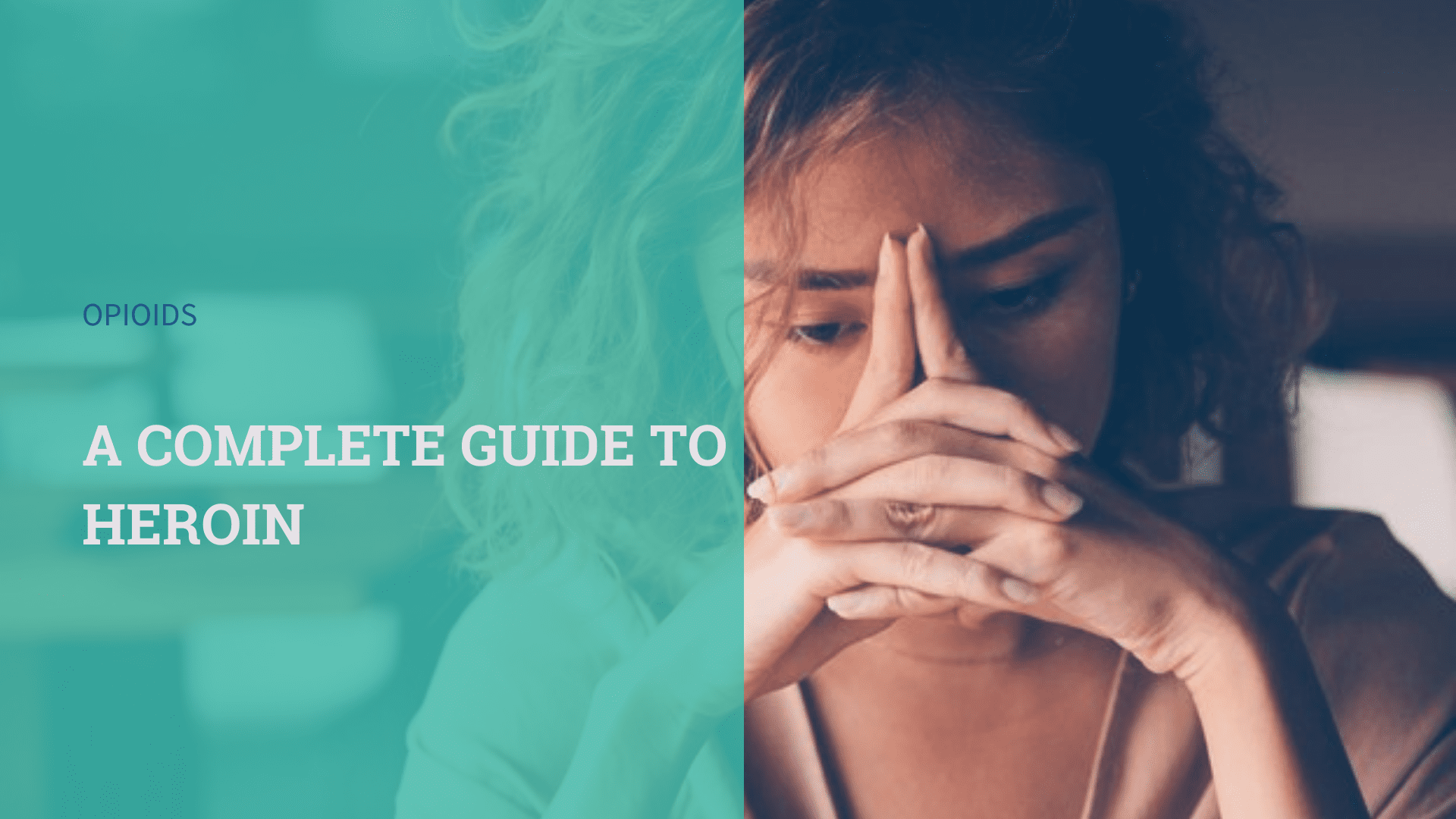 A Complete Guide to Heroin | Pinnacle Treatment Centers