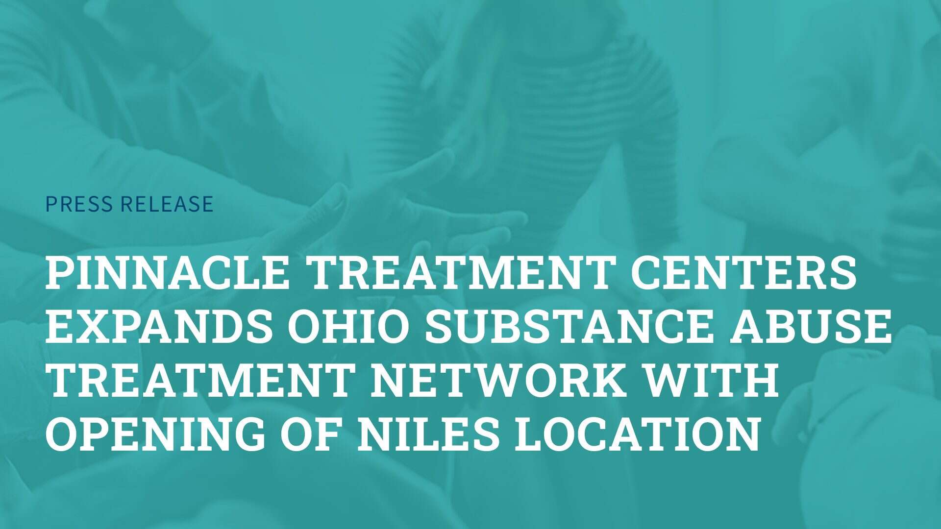 Pinnacle Expands Ohio Addiction Treatment Network to Niles | Pinnacle ...