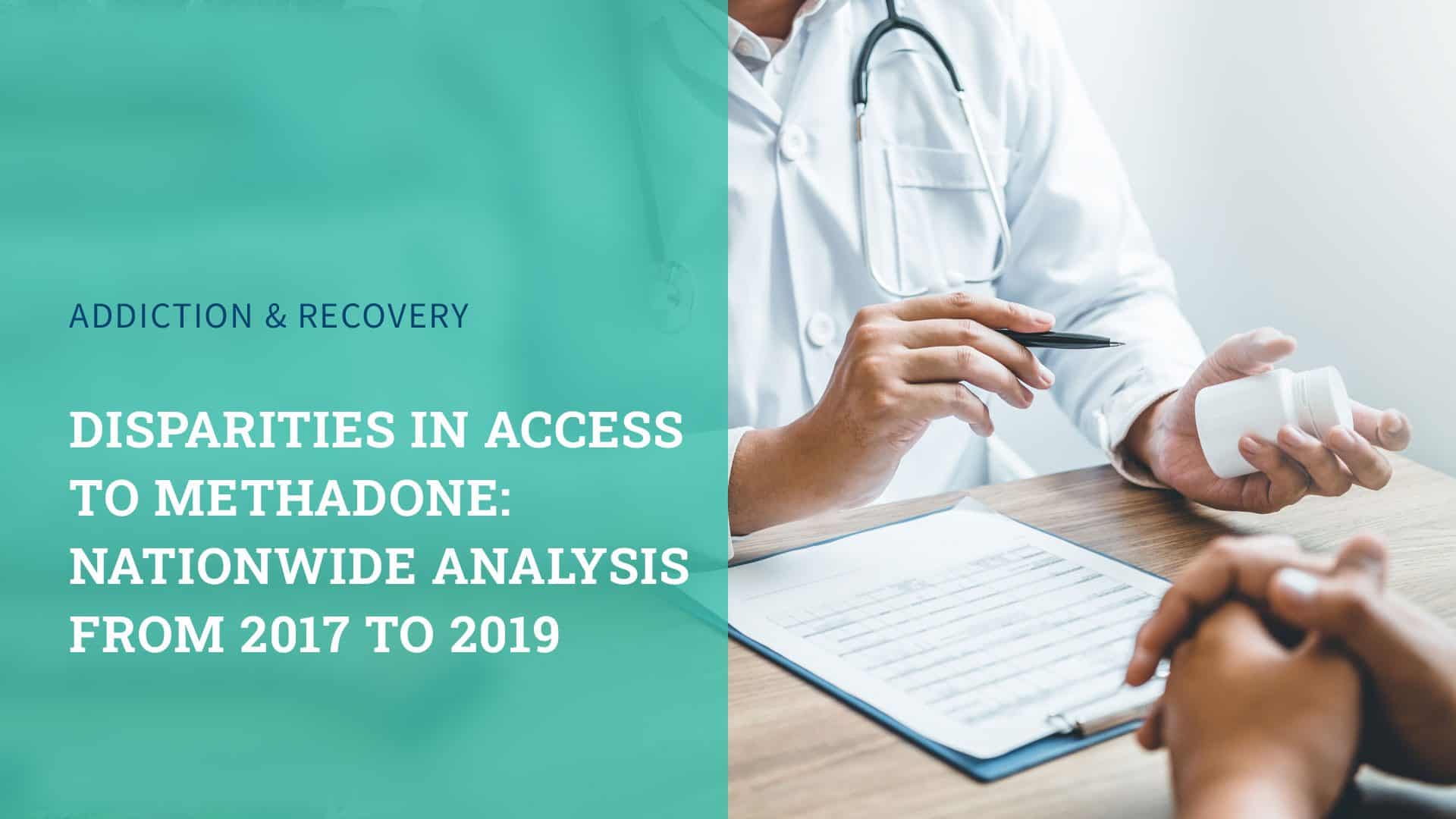 Who Has Access to Methadone: Analysis 2017-2019