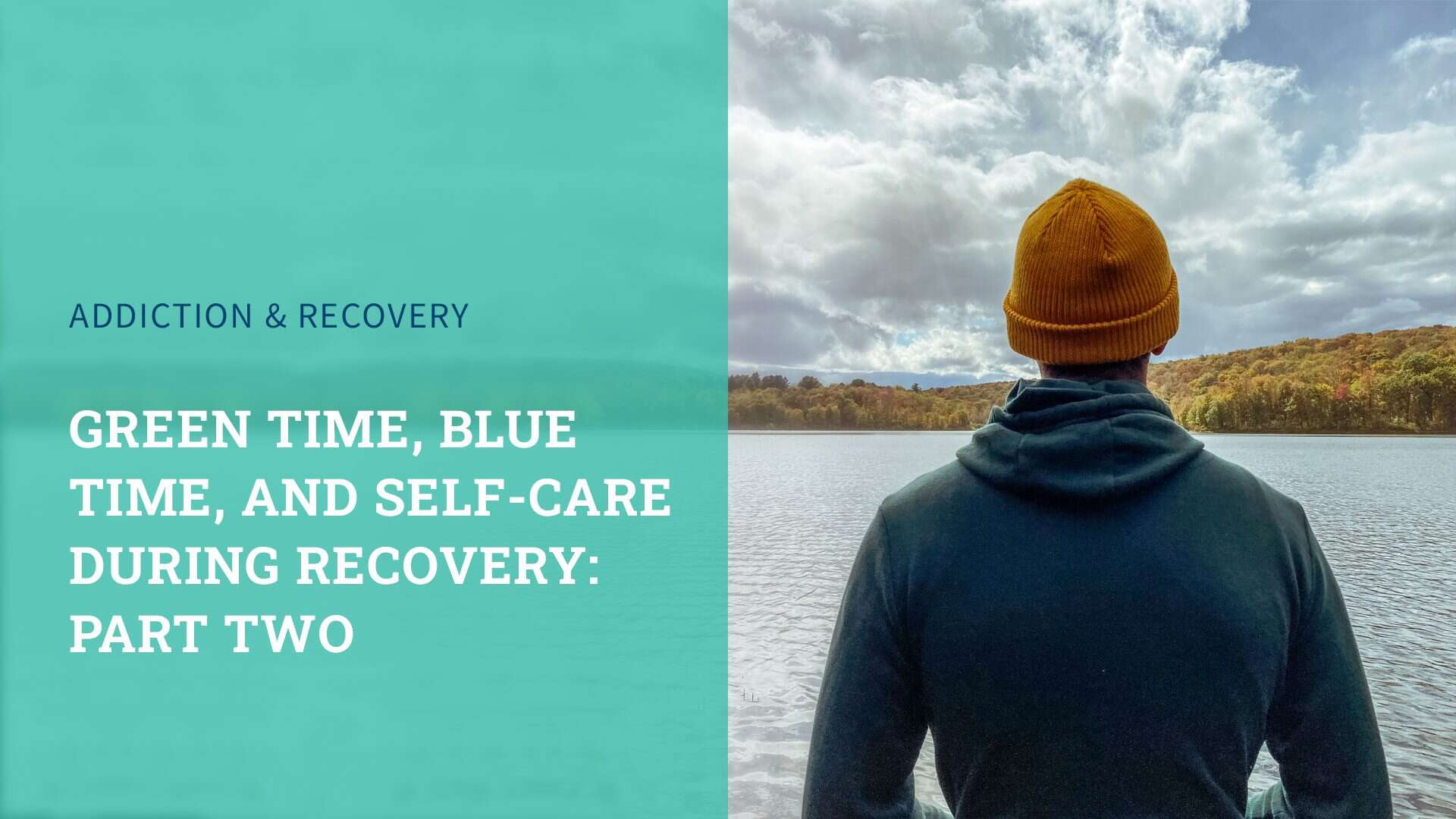 Time in Nature & Self-Care During Recovery: Part Two