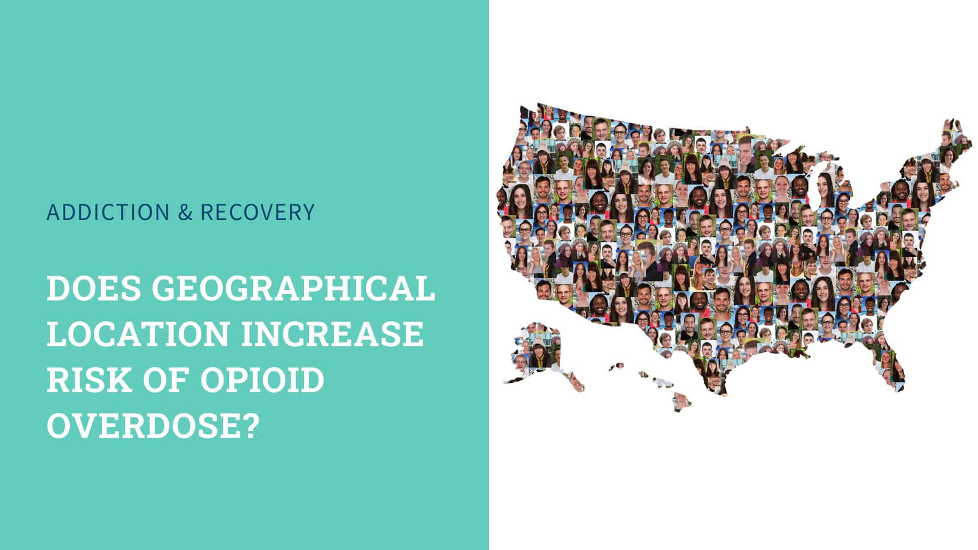 Does Your Location Increase Risk of Opioid Overdose? Does Your Location Increase Risk of Opioid Overdose?