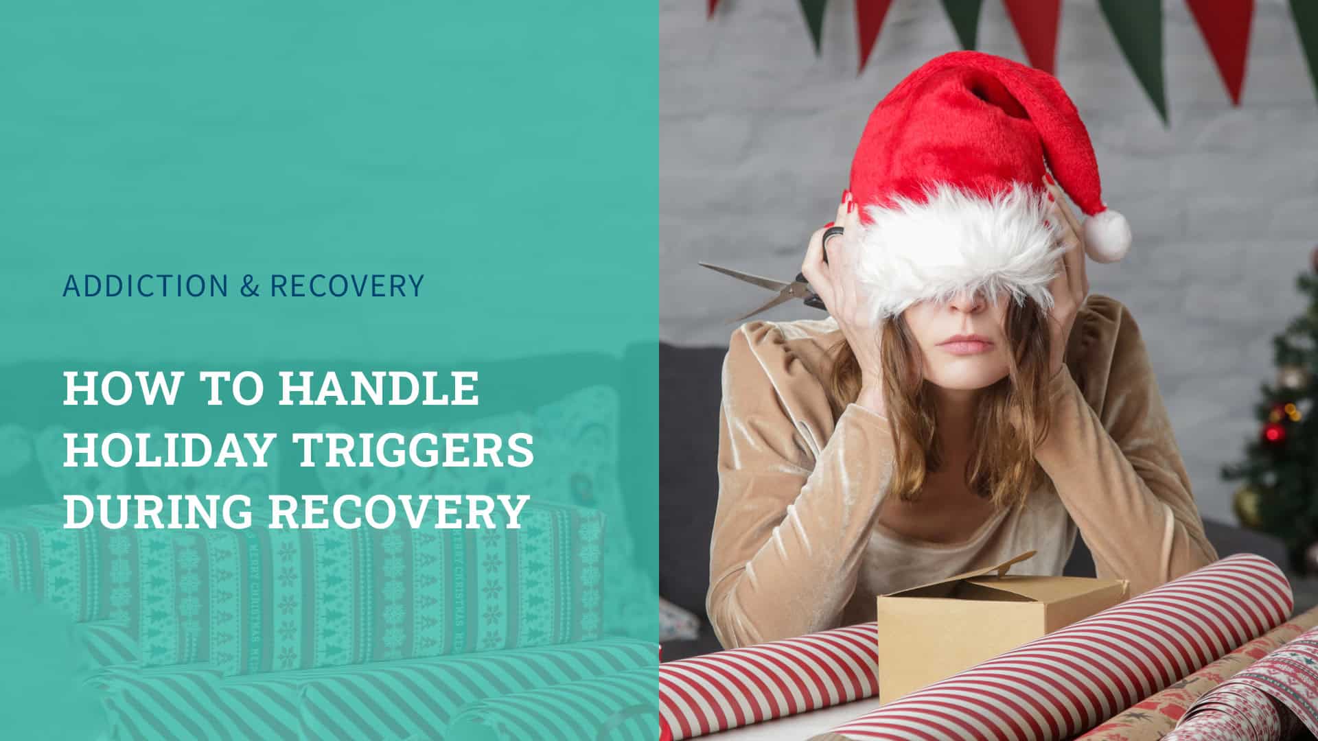 How to Handle Holiday Triggers During Recovery - Pinnacle Treatment Centers