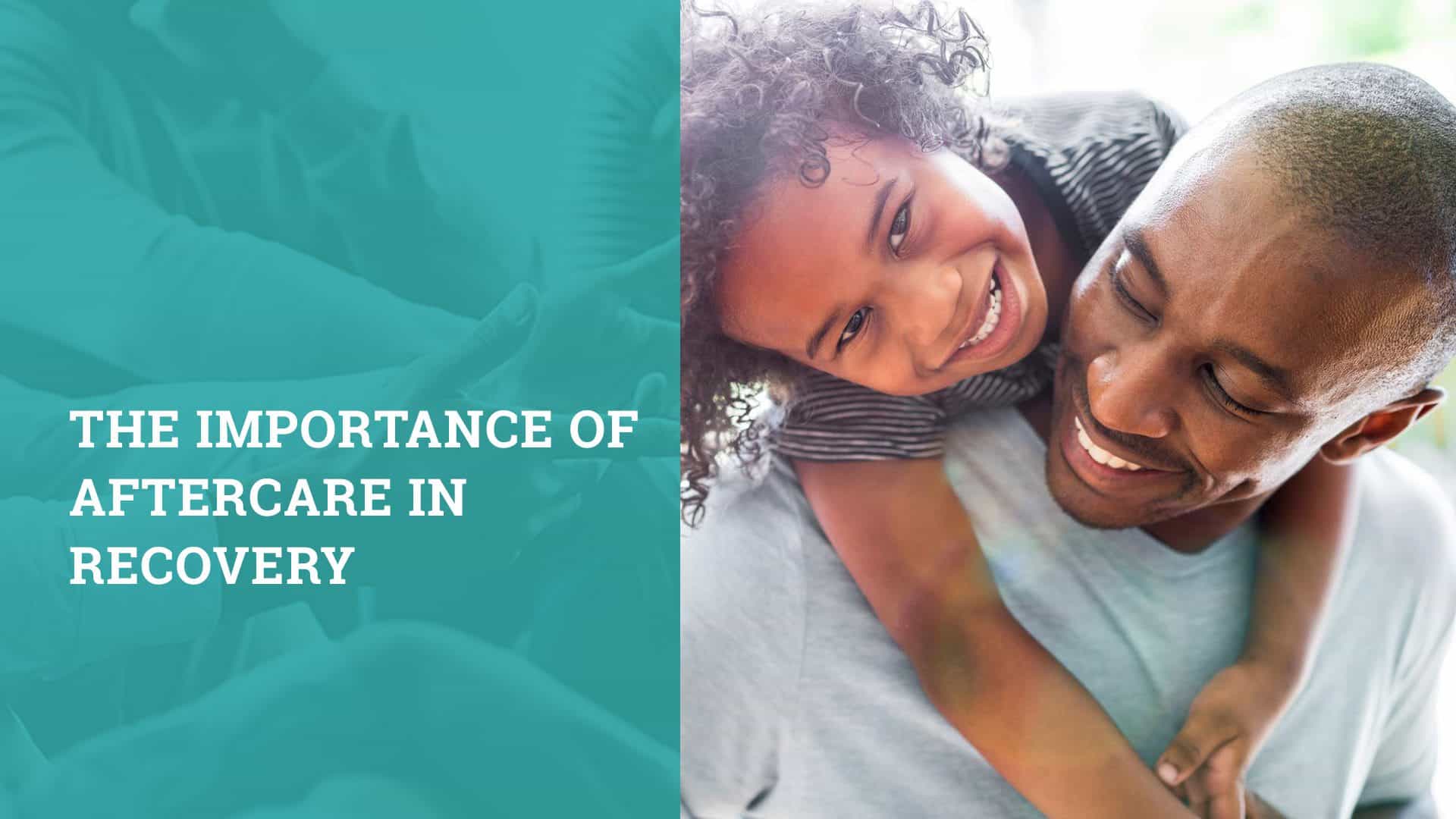 The Importance of Aftercare in Addiction Recovery: Key to Lasting Sobriety