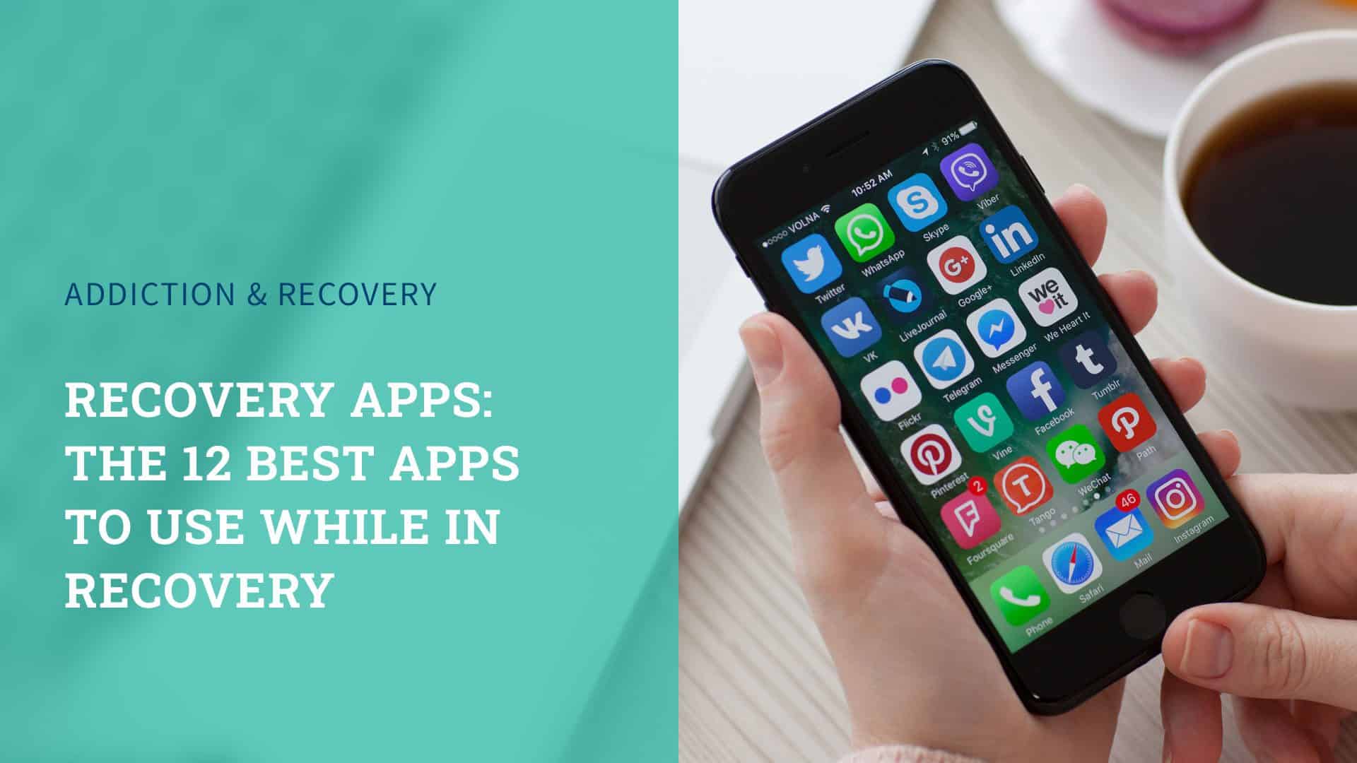 12 Best Addiction Recovery Apps