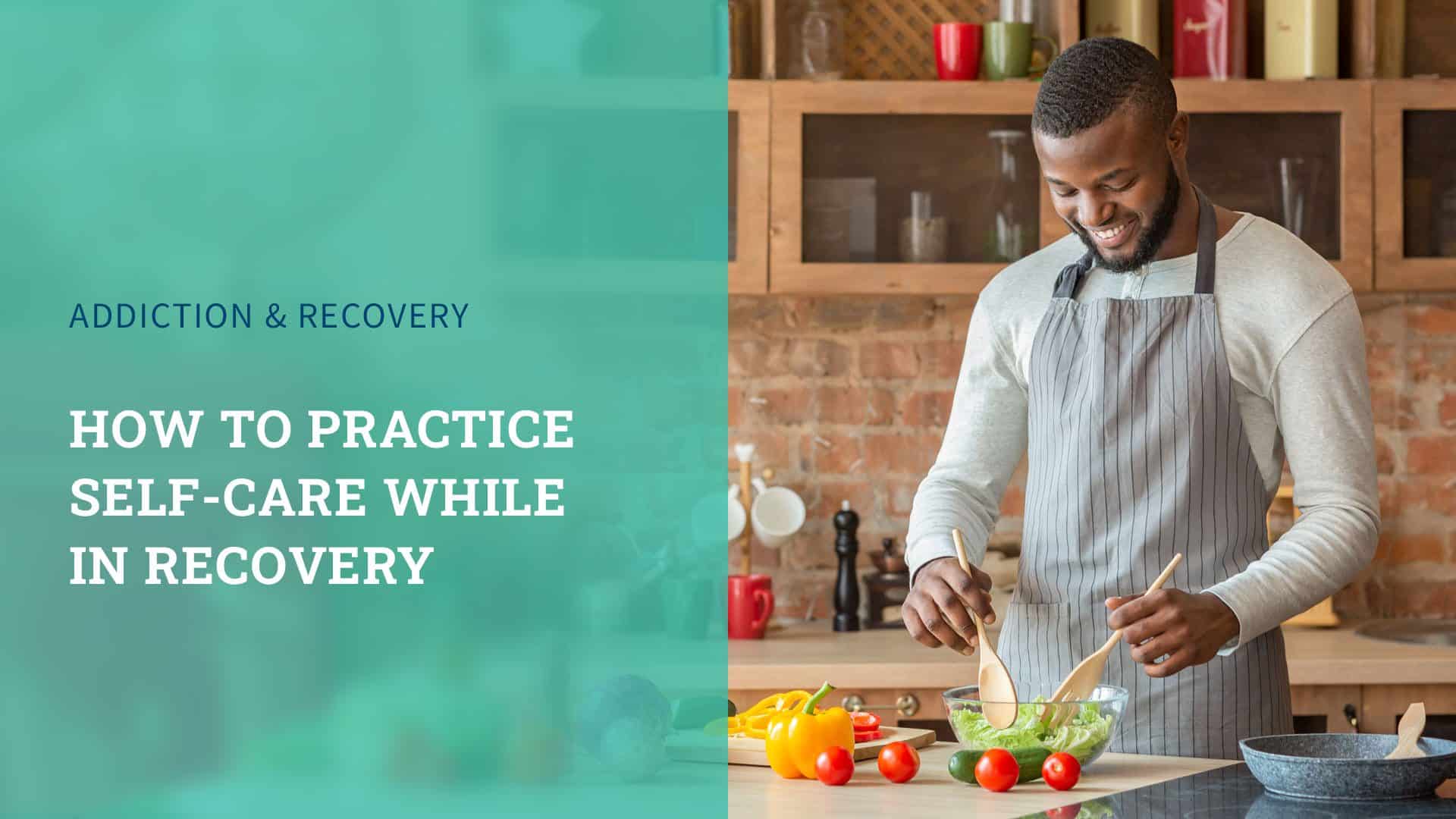 How to Practice Self-Care in Recovery | Pinnacle Treatment Centers